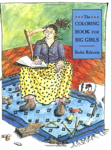 The Coloring Book for Big Girls: Sudie Rakusin: 9780966480504: Amazon ...