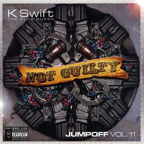 Jumpoff 11: Not Guilty: The Clubqueen DJ-Kswift, Club Queen DJ K-Swift ...