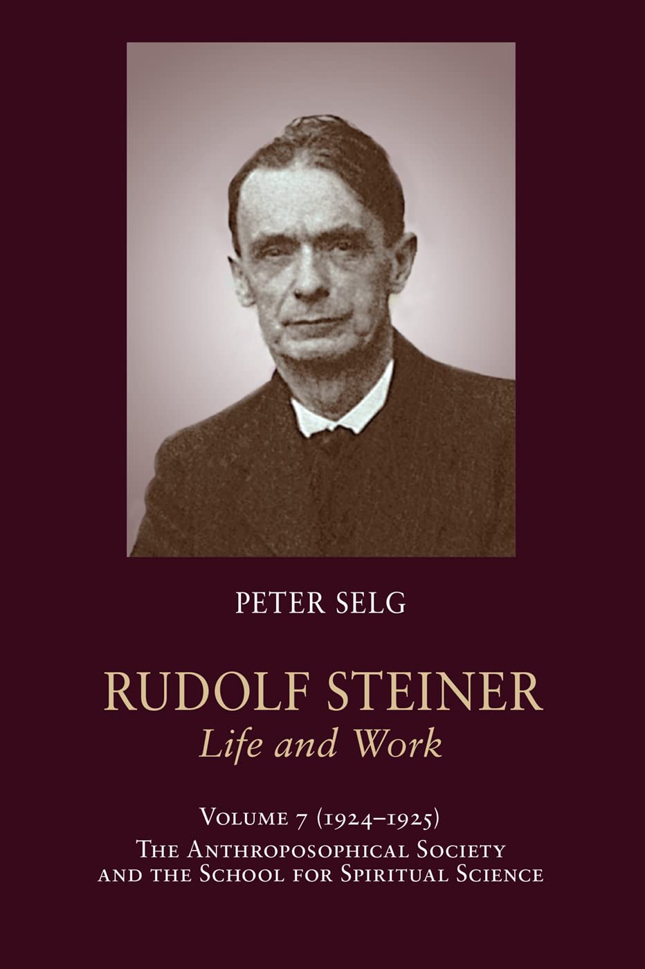Rudolf Steiner, Life and Work: 1924-1925: The Anthroposophical Society ...
