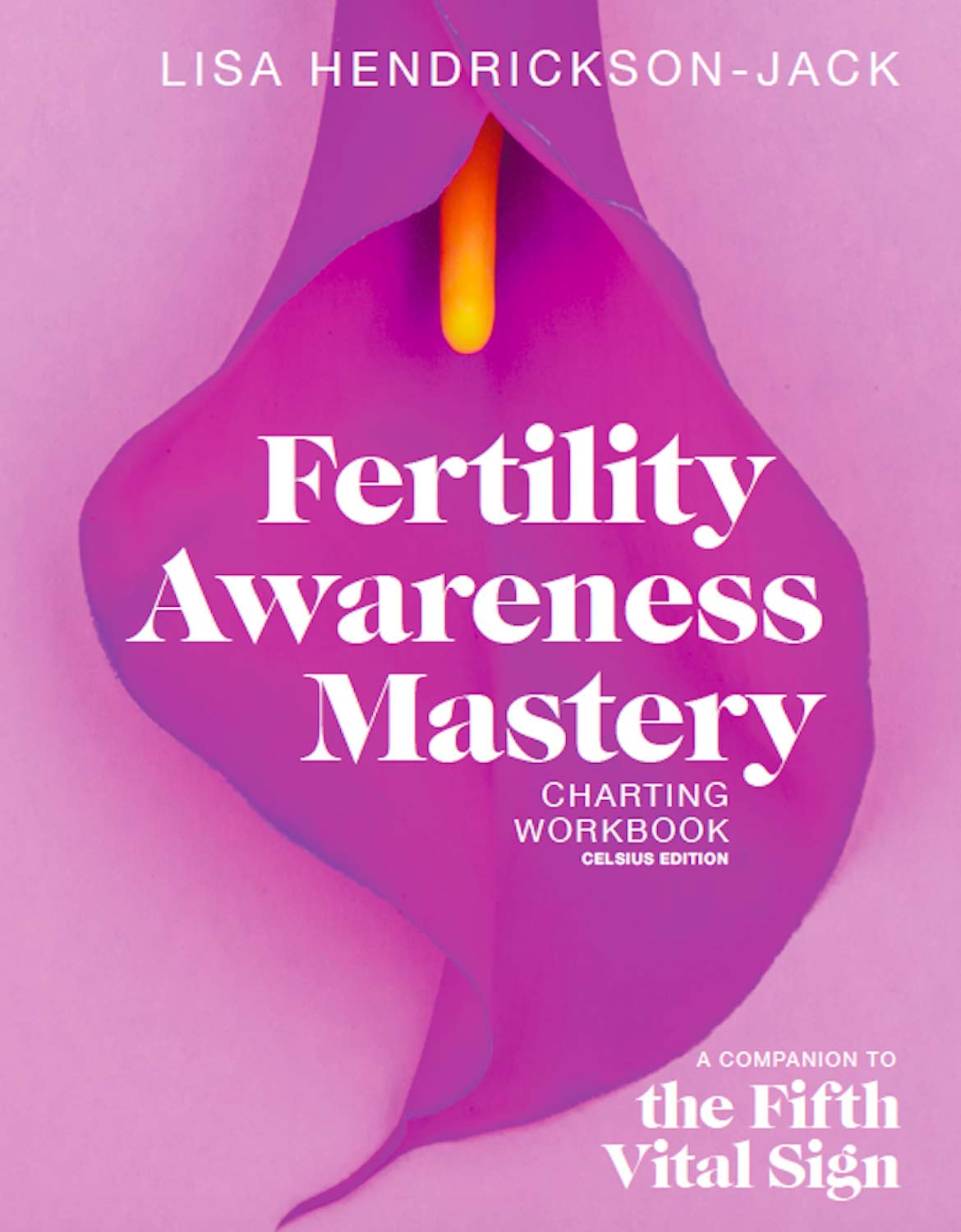 Fertility Awareness Mastery Charting Workbook: A Companion to The Fifth ...