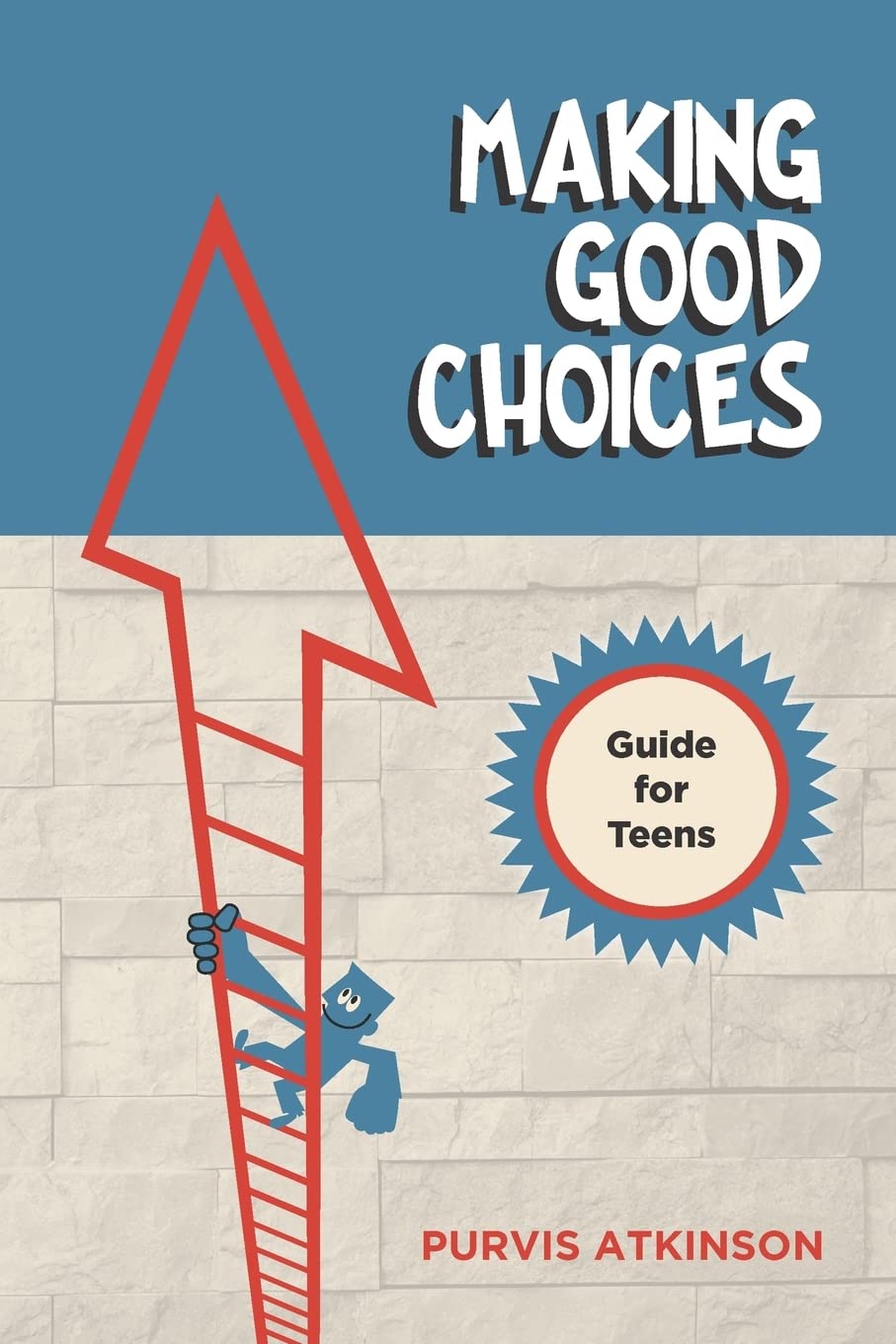 Amazon.com: Making Good Choices: A Guide for Teens: 9781479119288 ...