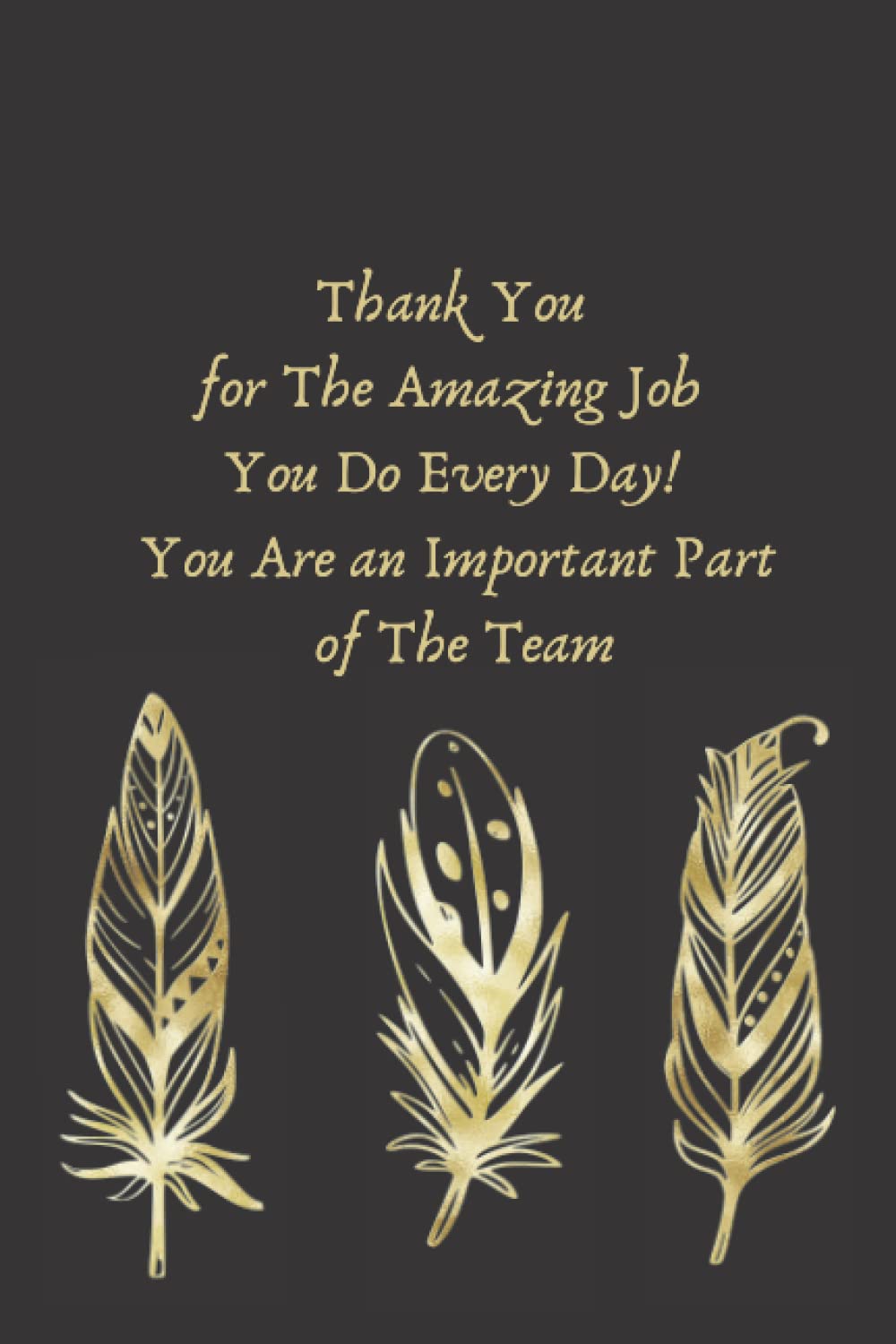 Thank You for The Amazing Job You Do Every Day! You Are an Important ...