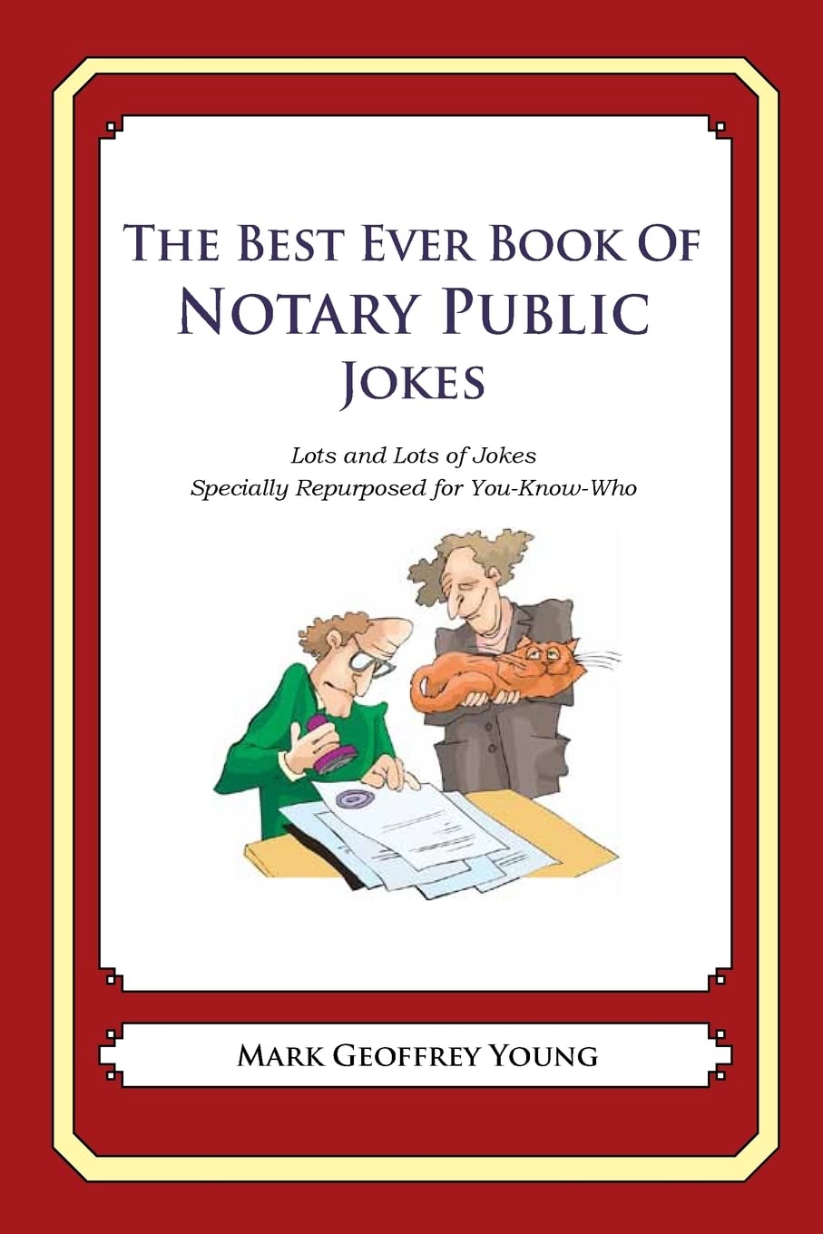 The Best Ever Book of Notary Public Jokes: Lots and Lots of Jokes ...
