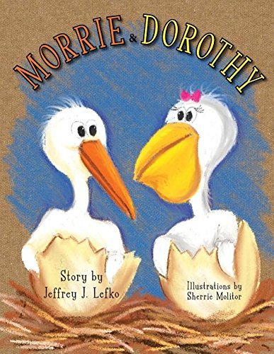 Morrie & Dorothy by Jeffrey J. Lefko (2015-10-23): Jeffrey J. Lefko ...
