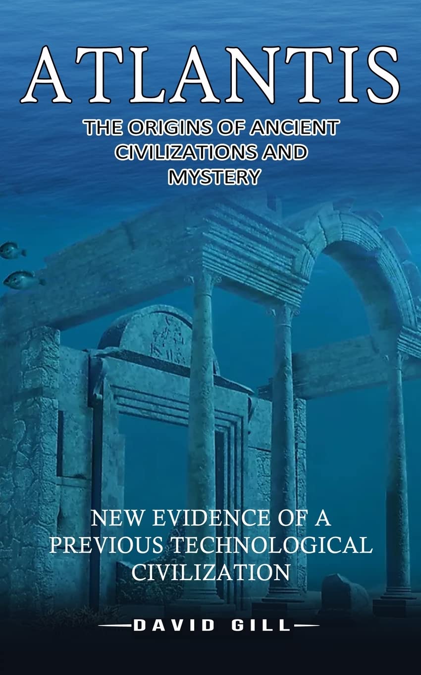 Atlantis Civilization Evidence Location Hypotheses Of Atlantis