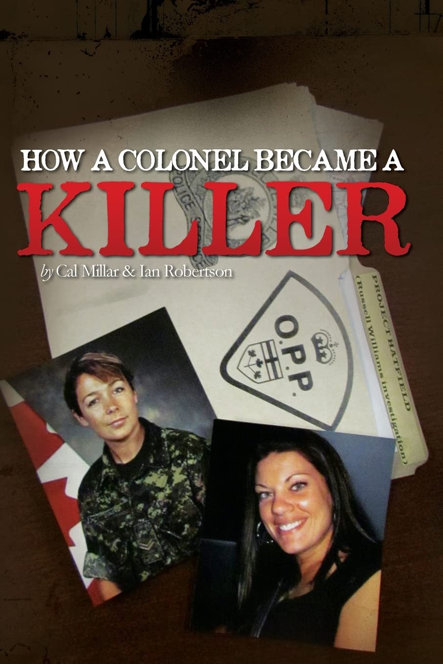 How a Colonel Became a Killer: Millar, Cal, Robertson, Ian ...