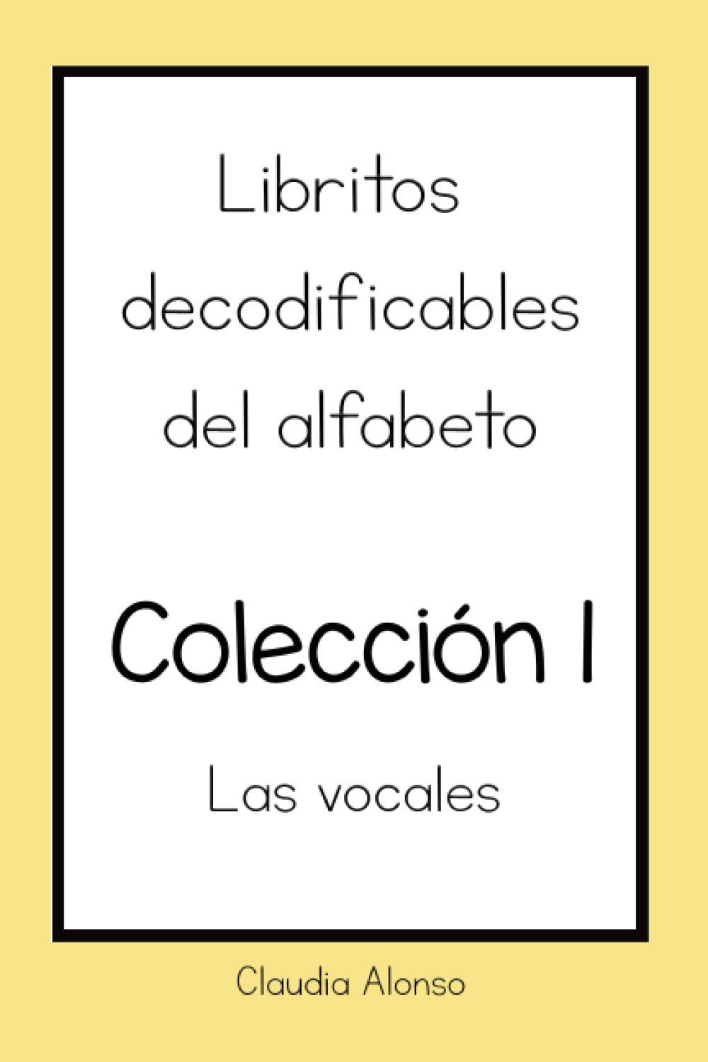 Buy Colección 1: Libritos decodificables del alfabeto: Las vocales ...