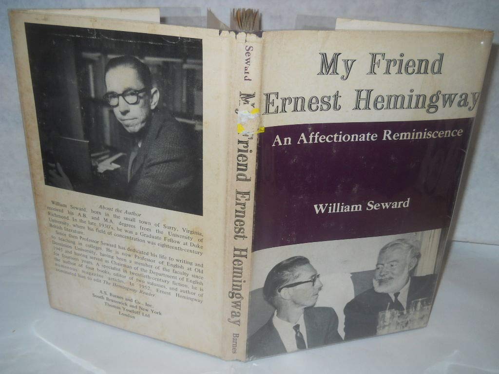 My friend, Ernest Hemingway;: An affectionate reminiscence,: Seward ...