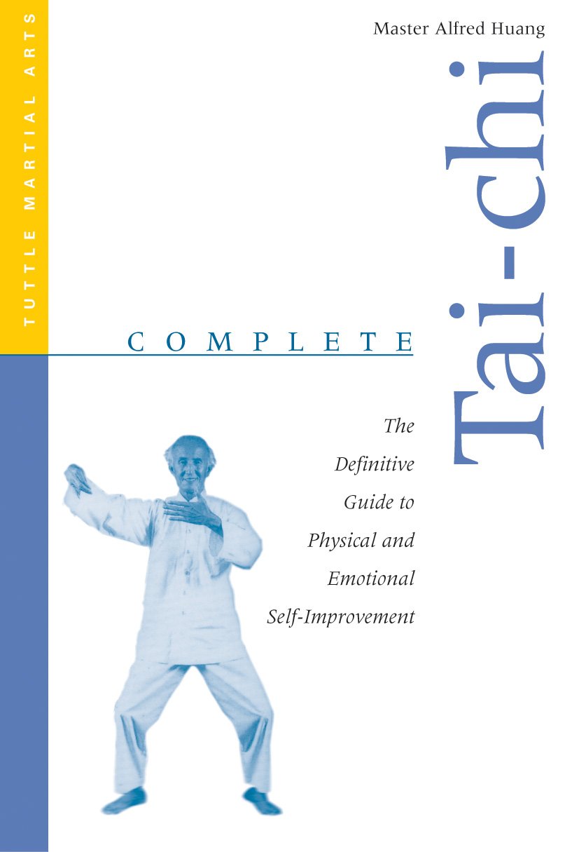 Complete Tai-Chi: The Definitive Guide to Physical and Emotional Self ...