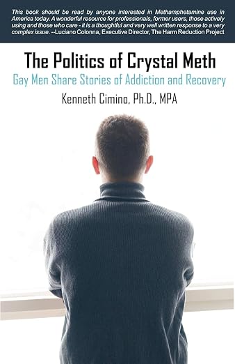 The Politics of Crystal Meth: Gay Men Share Stories of Addiction And ...