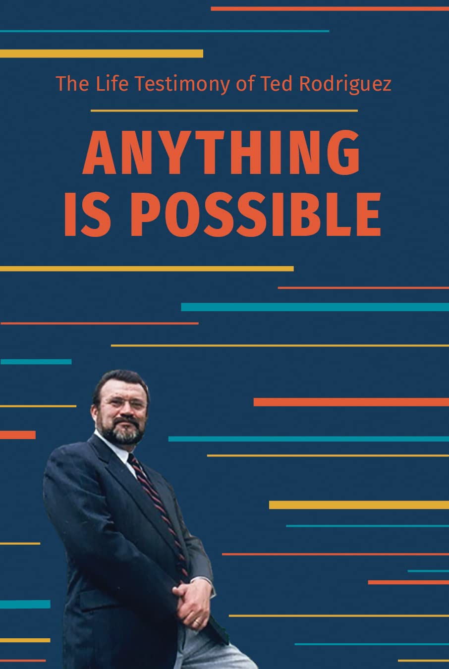 Amazon.com: ANYTHING IS POSSIBLE: The Life Testimony of Ted Rodriguez ...