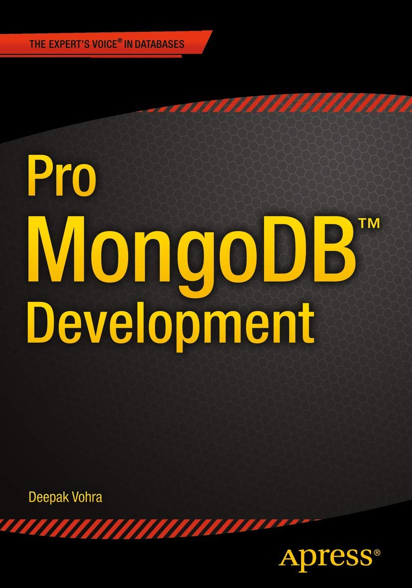 Amazon.com: Pro MongoDB Development: 9781484215999: Vohra, Deepak: Books