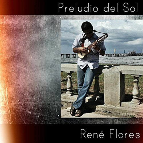Amazon.com: Preludio del Sol : René Flores: Digital Music
