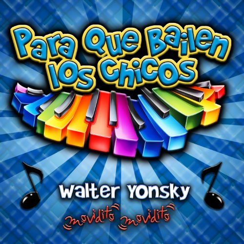 Amazon.com: Para Que Bailen los Chicos : Walter Yonsky: Digital Music