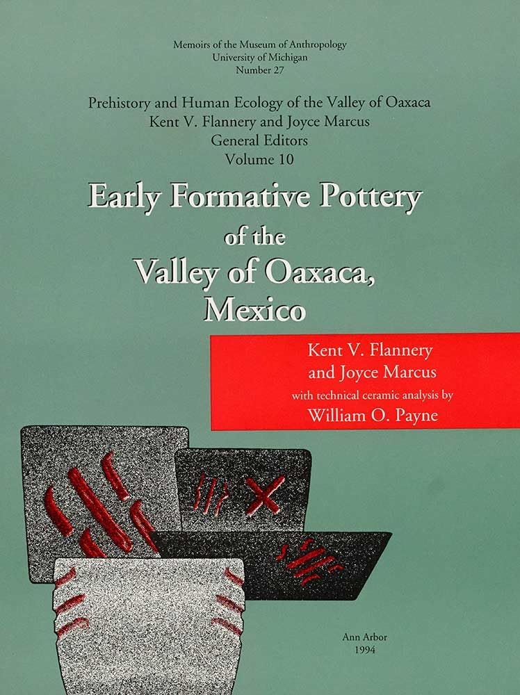 Early Formative Pottery of the Valley of Oaxaca (Memoirs) (Volume 27 ...