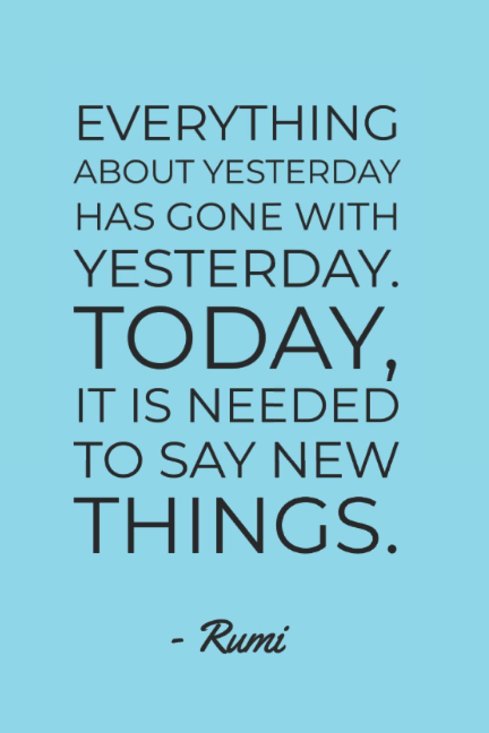 Yesterday Has Gone Quotes