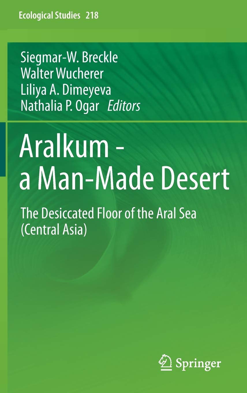 Buy Aralkum - a Man-Made Desert: The Desiccated Floor of the Aral Sea ...