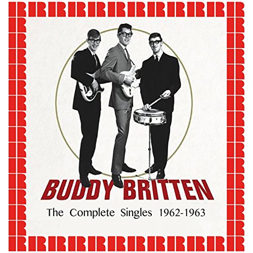 The Complete Singles 1962-1963 (Hd Remastered Edition) by Buddy Britten ...