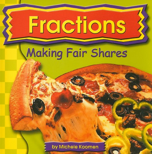 Fractions: Making Fair Shares: Koomen, Michele: 9780736833684: Amazon ...