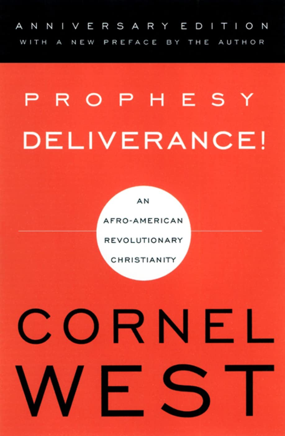 Prophesy Deliverance!: An Afro-American Revolutionary Christianity ...