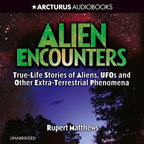 Amazon.com: Alien Encounters: True-Life Stories of Aliens, UFOs and ...