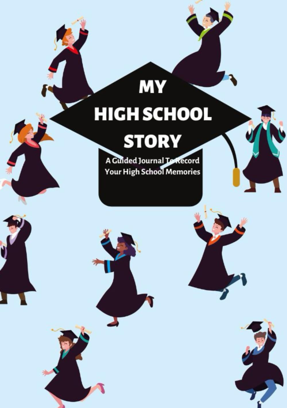 Amazon.com: My High School Story: A Guided Journal To Record Your High ...