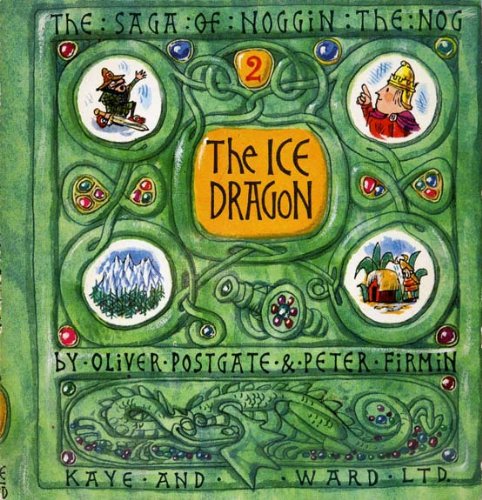 Ice Dragon: v. 2 (Saga of Noggin the Nog S.) : Postgate, Oliver, Firmin ...