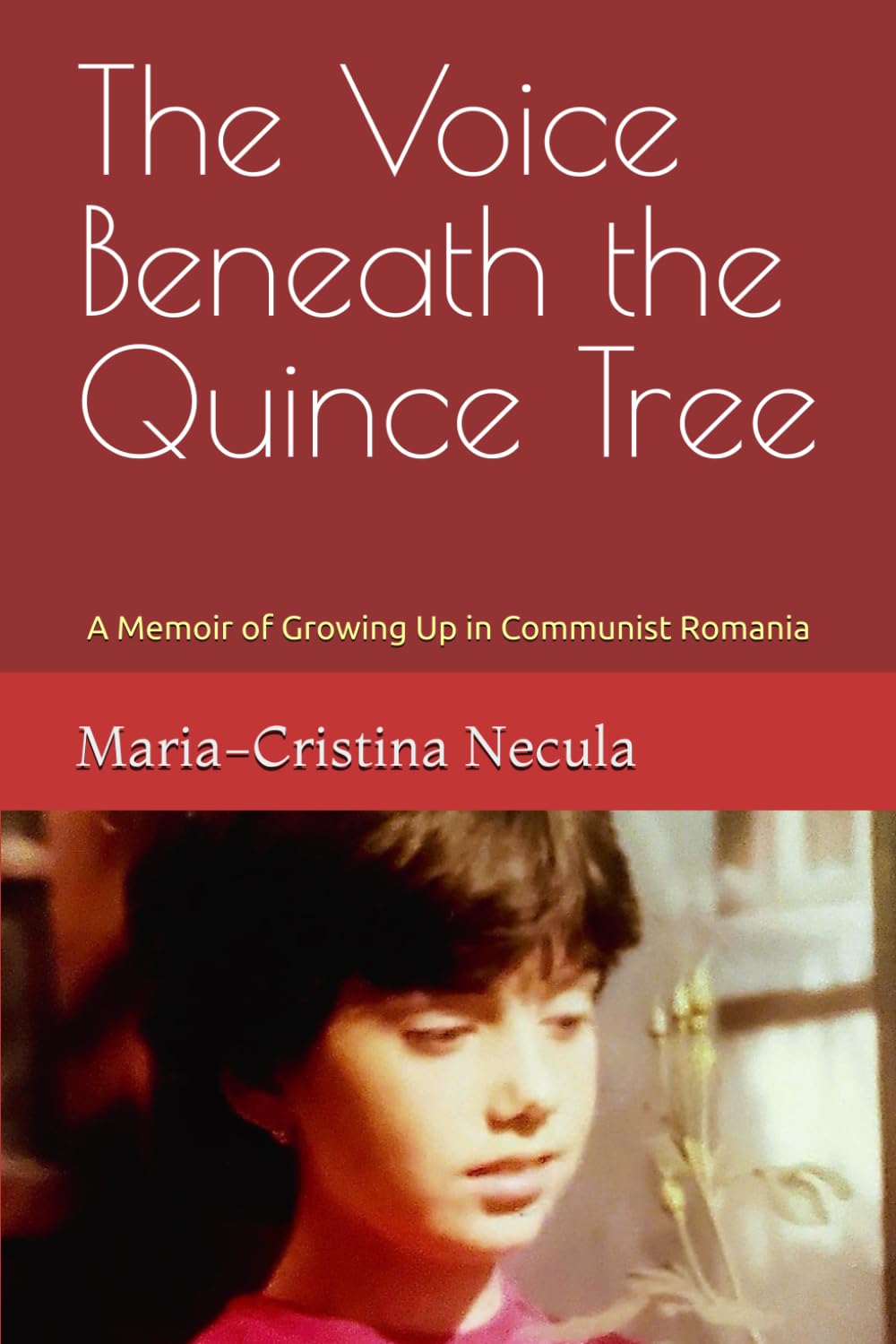 The Voice Beneath the Quince Tree: A Memoir of Growing Up in Communist ...