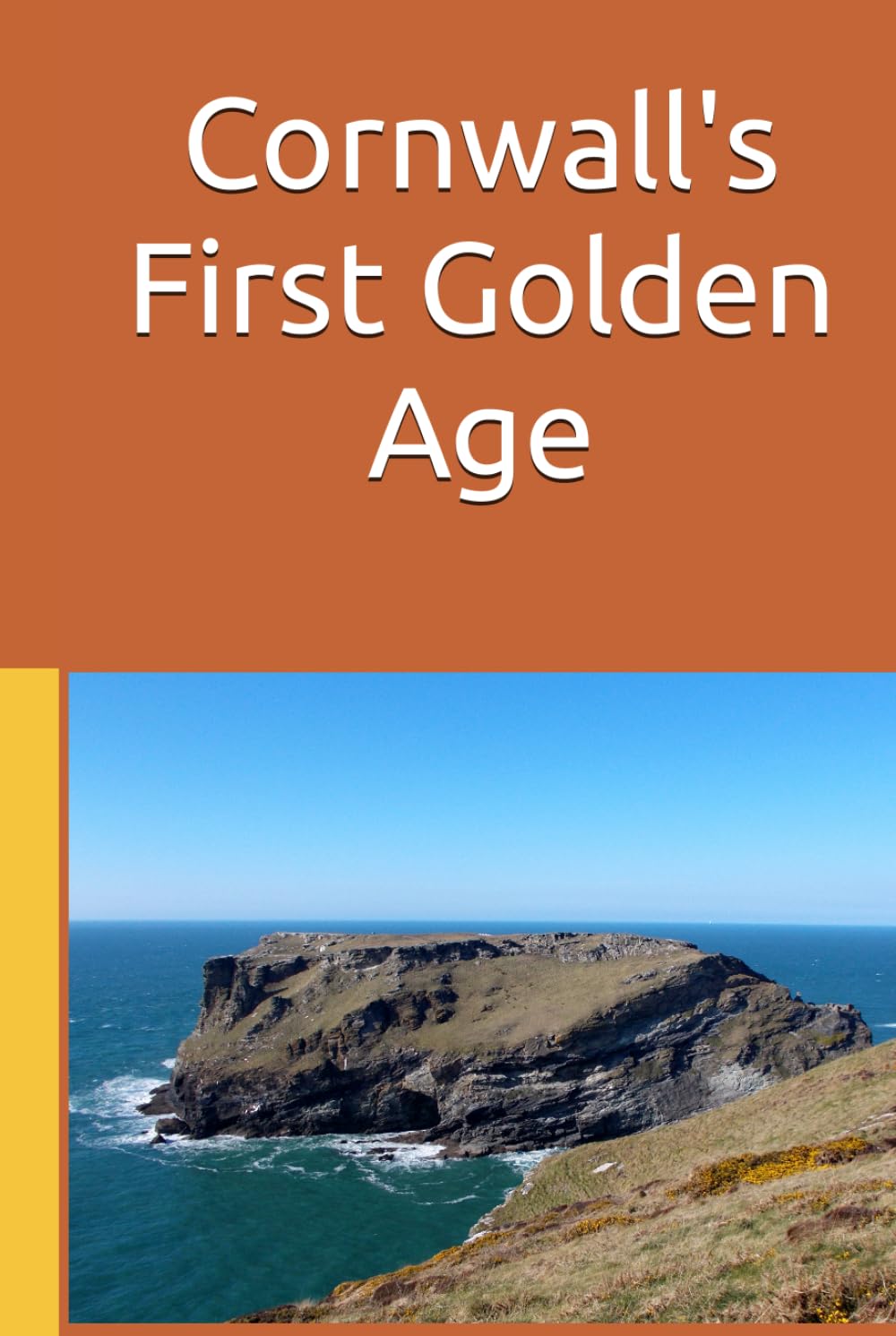Cornwall's First Golden Age: From Arthur to the Normans : Deacon ...