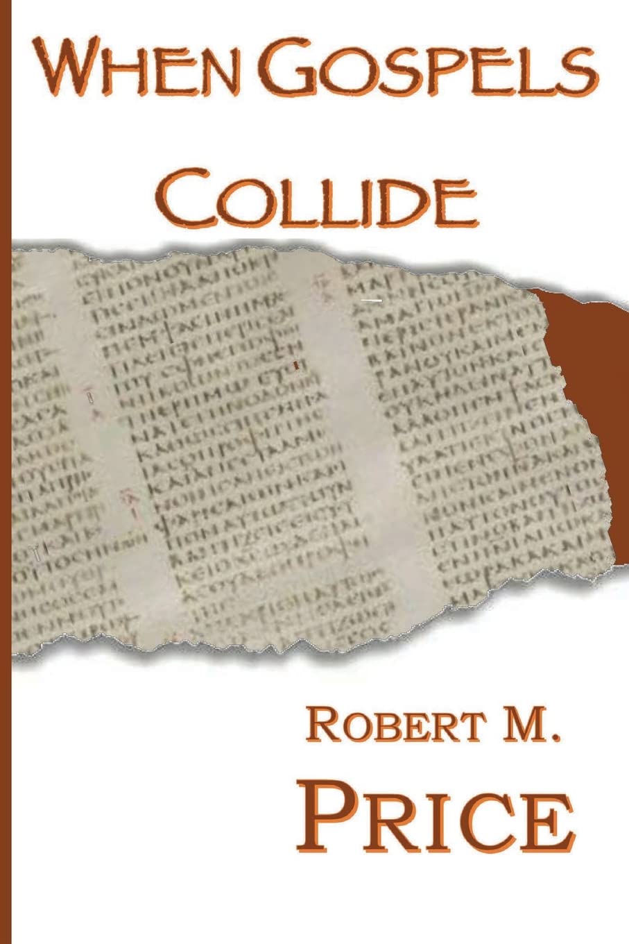 Amazon.com: When Gospels Collide: 9781737846987: Price, Robert: Libros