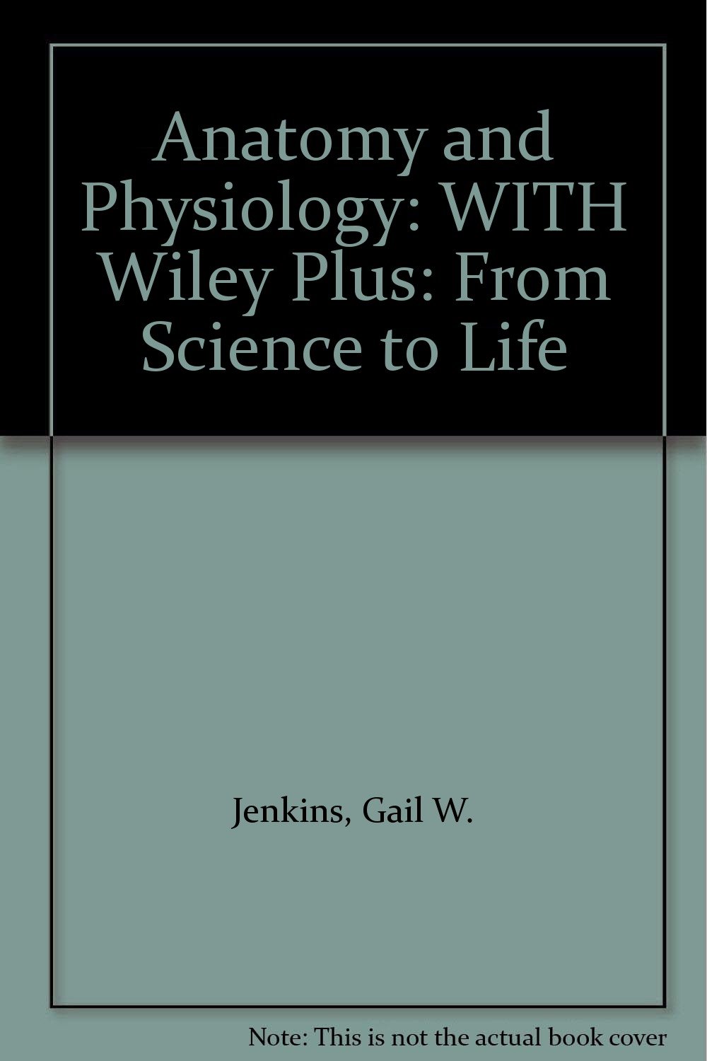 Anatomy and Physiology: From Science to Life 1st Edition with Wiley ...