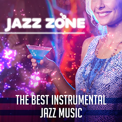 Play Jazz Zone: The Best Instrumental Jazz Music – Relaxing & Sensual ...