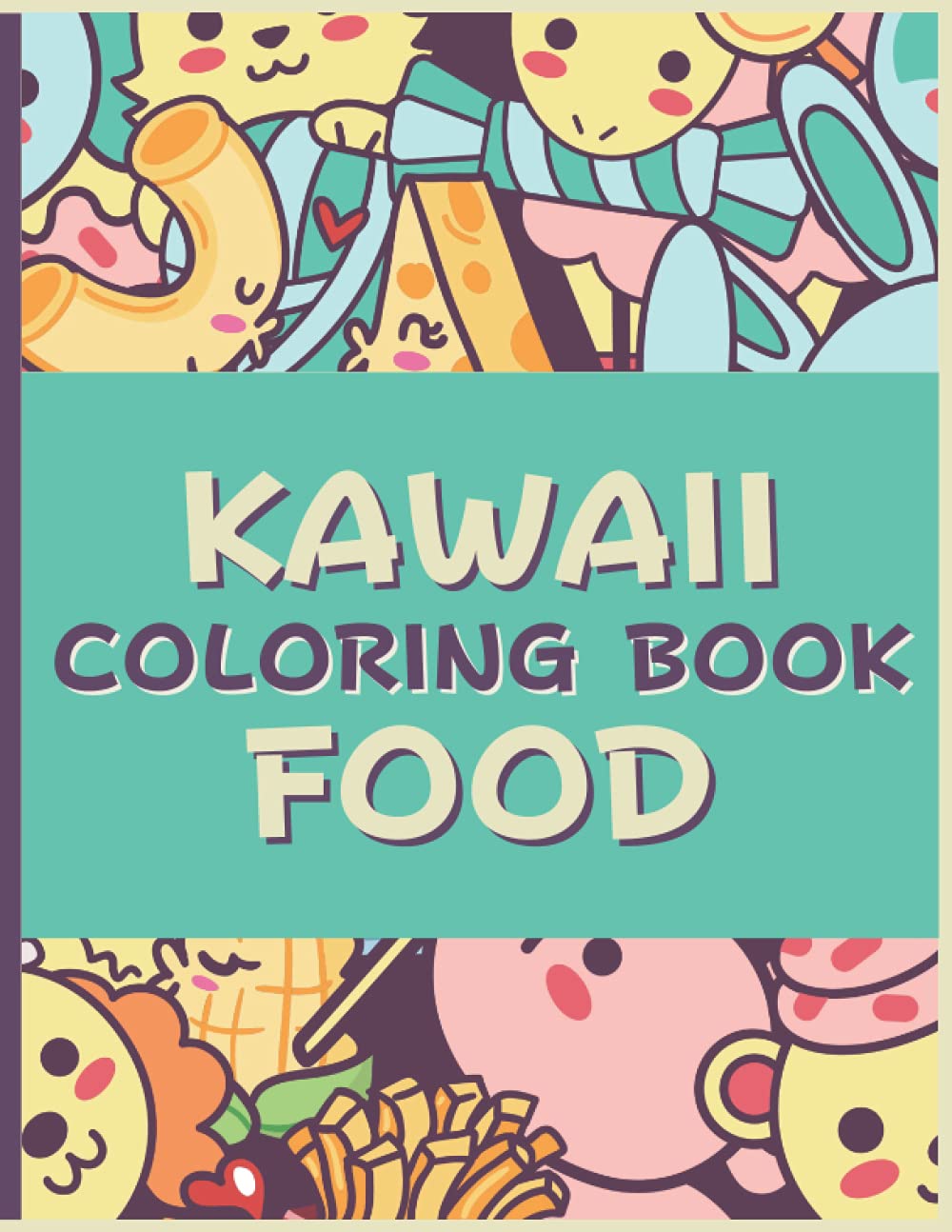 Buy Kawaii Coloring Book Food: Cute Kawaii Ice Cream, Tacos, Sushi and ...