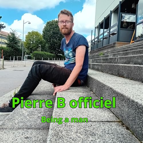Play Being a man by Pierre B officiel on Amazon Music
