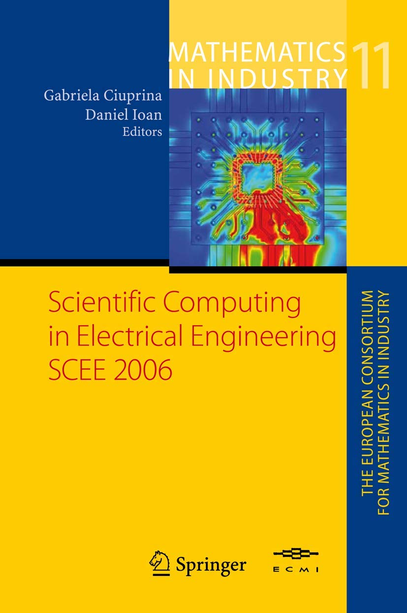 Buy SCIENTIFIC COMPUTING IN ELECTRICAL ENGINEERING SCEE 2006 (THE EUROPEAN CONSORTIUM FOR ...