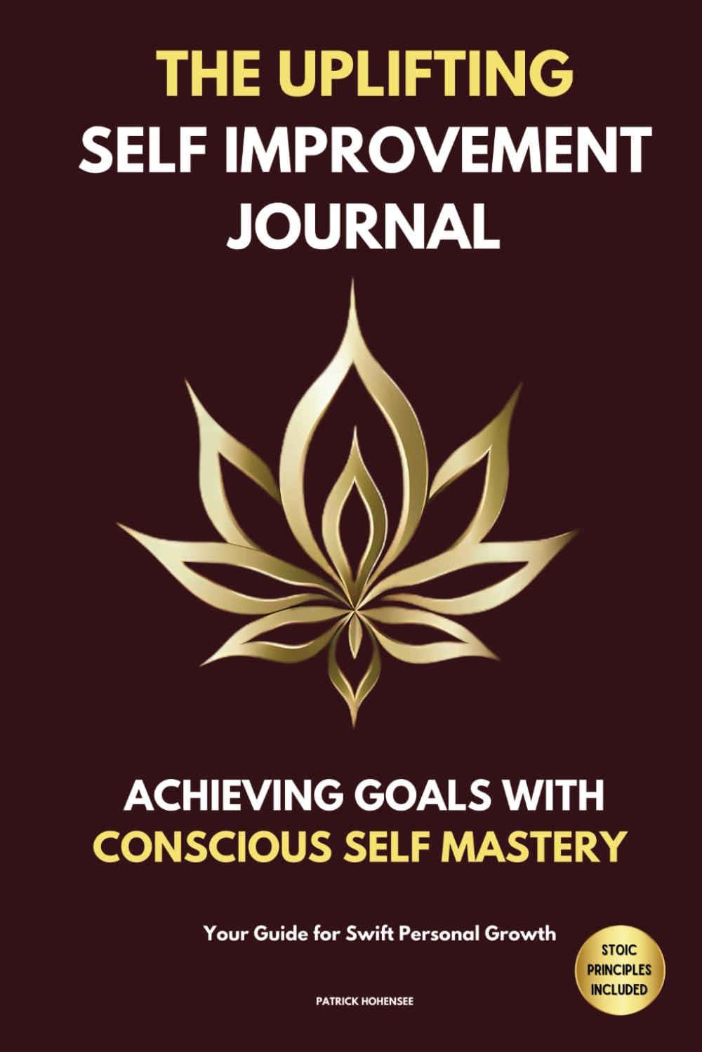The Uplifting Self Improvement Journal-Achieving Goals with Conscious ...