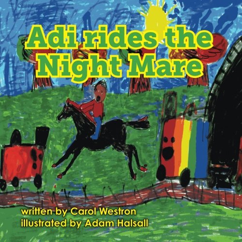 Adi Rides the Night Mare (Adi and the Dream Train): Westron, Carol ...