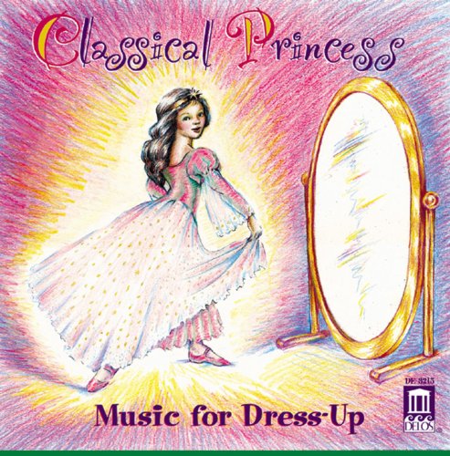 Play CLASSICAL PRINCESS - Music for Dress-Up by VARIOUS ARTISTS on ...