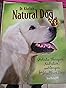 Dr. Khalsa's Natural Dog, 2nd Edition: Holistic Therapies, Nutrition ...