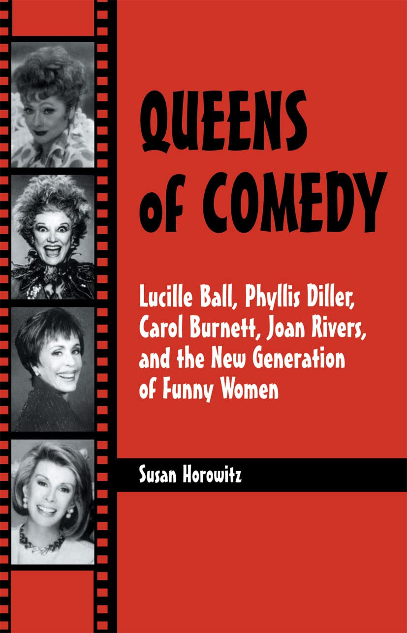 Queens of Comedy: Lucille Ball, Phyllis Diller, Carol Burnett, Joan ...