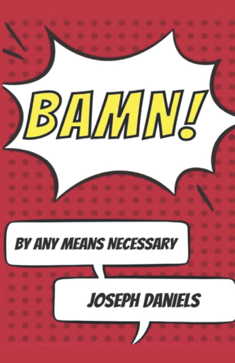 BAMN!: By Any Means Necessary: Daniels, Joseph: 9798846395398: Amazon ...