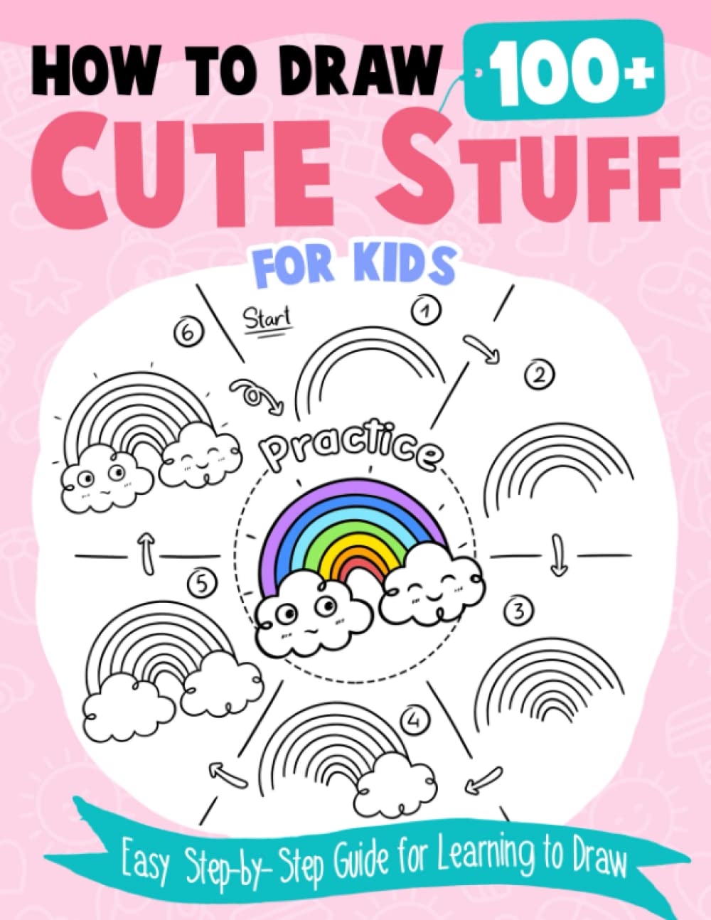 How to Draw 100+ Cute Stuff For Kids: Simple Guide Book with Step-by ...
