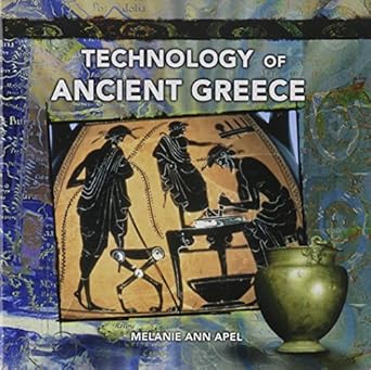 Technology of Ancient Greece (Primary Sources of Ancient Civilizations ...