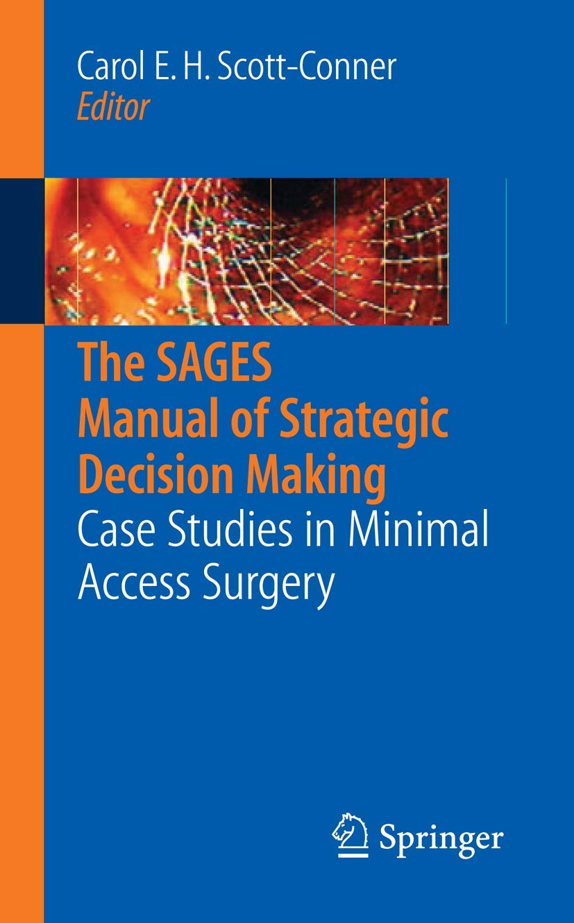The SAGES Manual of Strategic Decision Making: Case Studies in Minimal ...