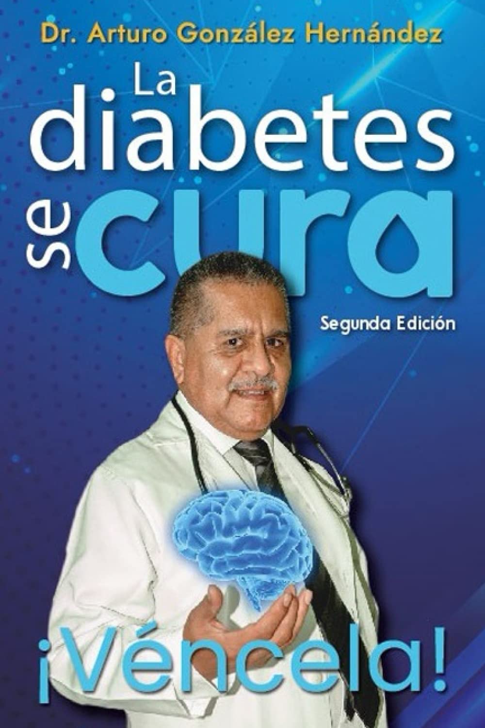 La diabetes se cura: ¡ Véncela! (Spanish Edition): González Hernández ...