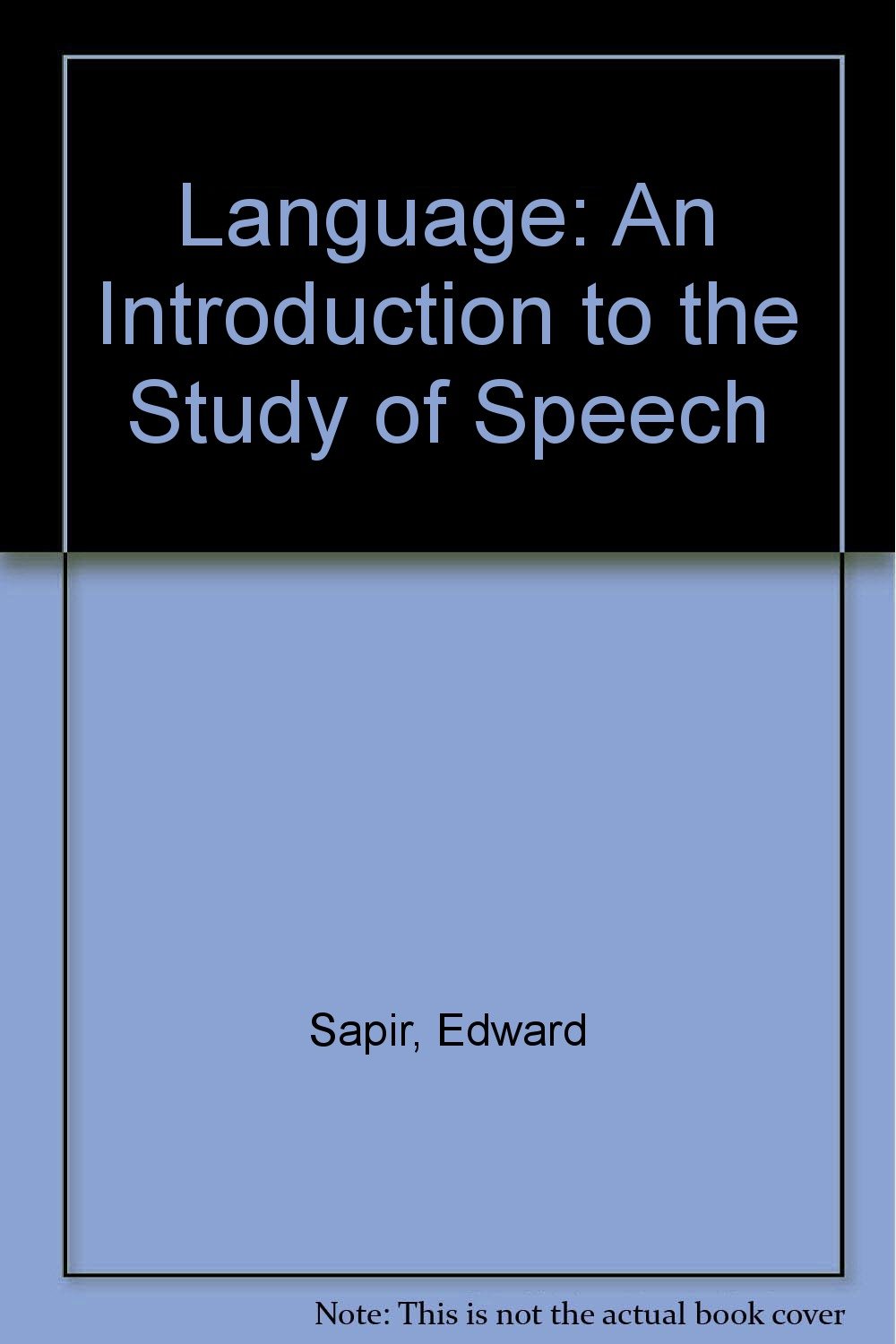 Language: An Introduction to the Study of Speech: Sapir, Edward: Amazon ...