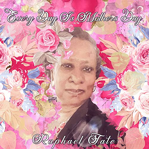 Everyday Is Mother's Day de Raphael Tate en Amazon Music Unlimited