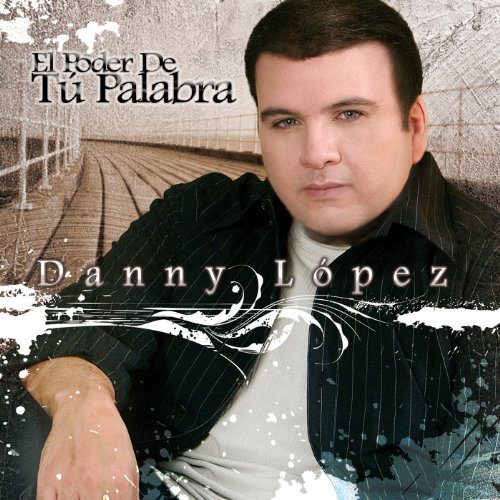 Reproducir El Poder de Tu Palabra de Danny Lopez en Amazon Music