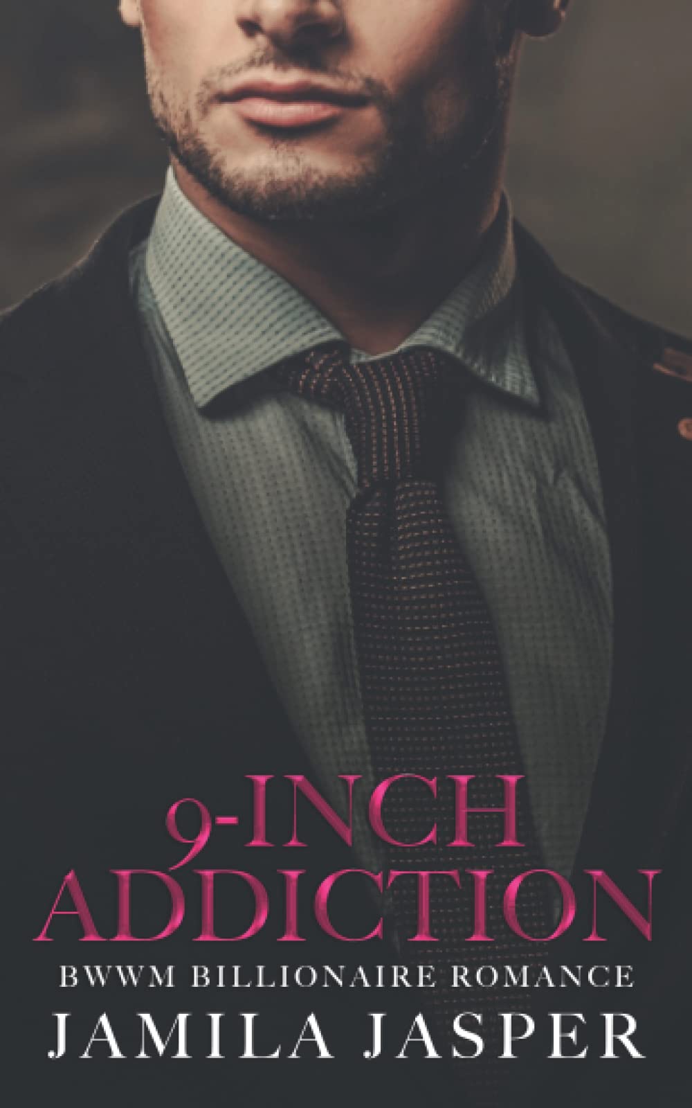 Amazon.com: 9-Inch Addiction: BWWM Romance Novel: 9798439735129: Jasper ...