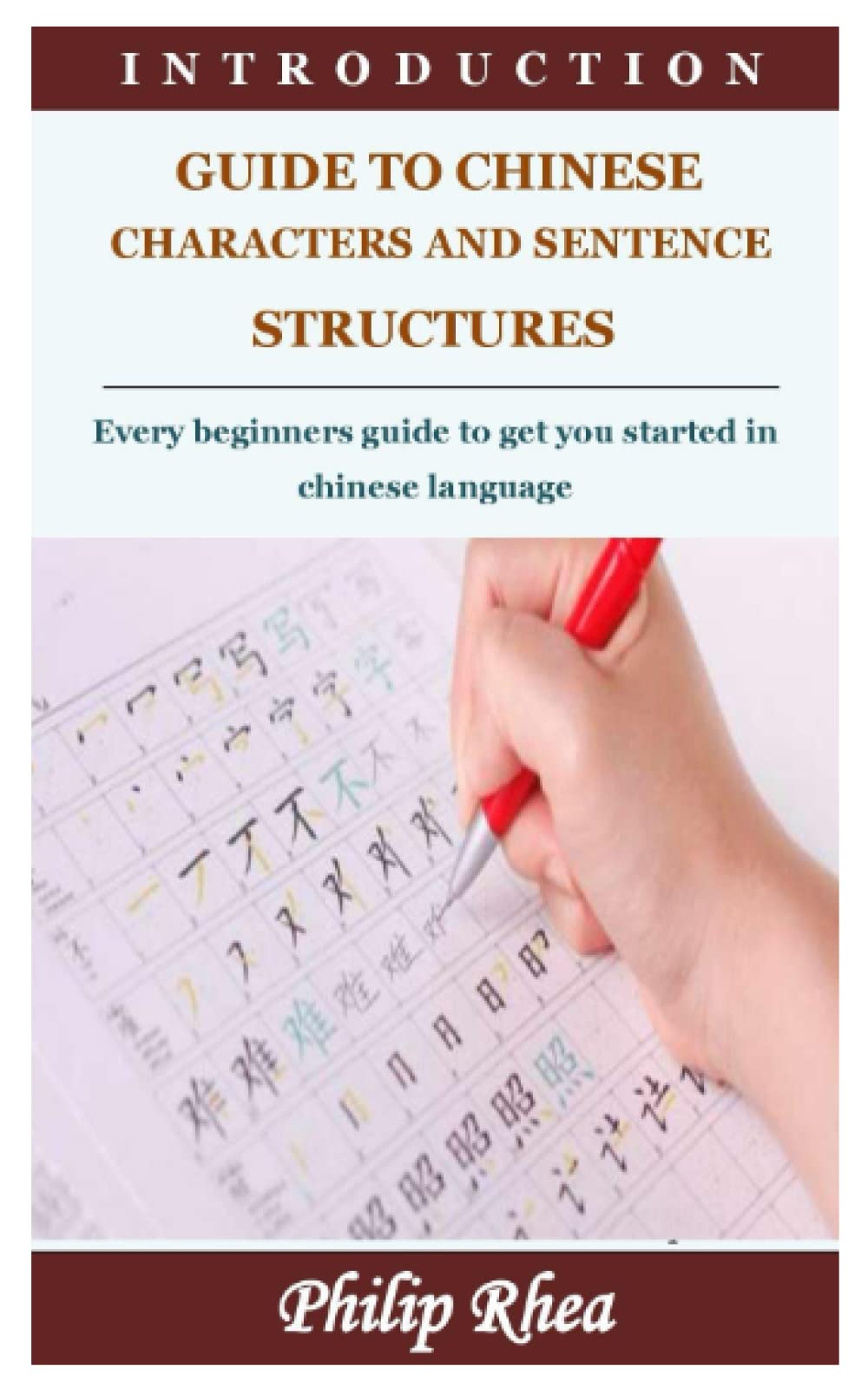 Buy INTRODUCTION GUIDE TO CHINESE CHARACTERS AND SENTENCE STRUCTURES ...